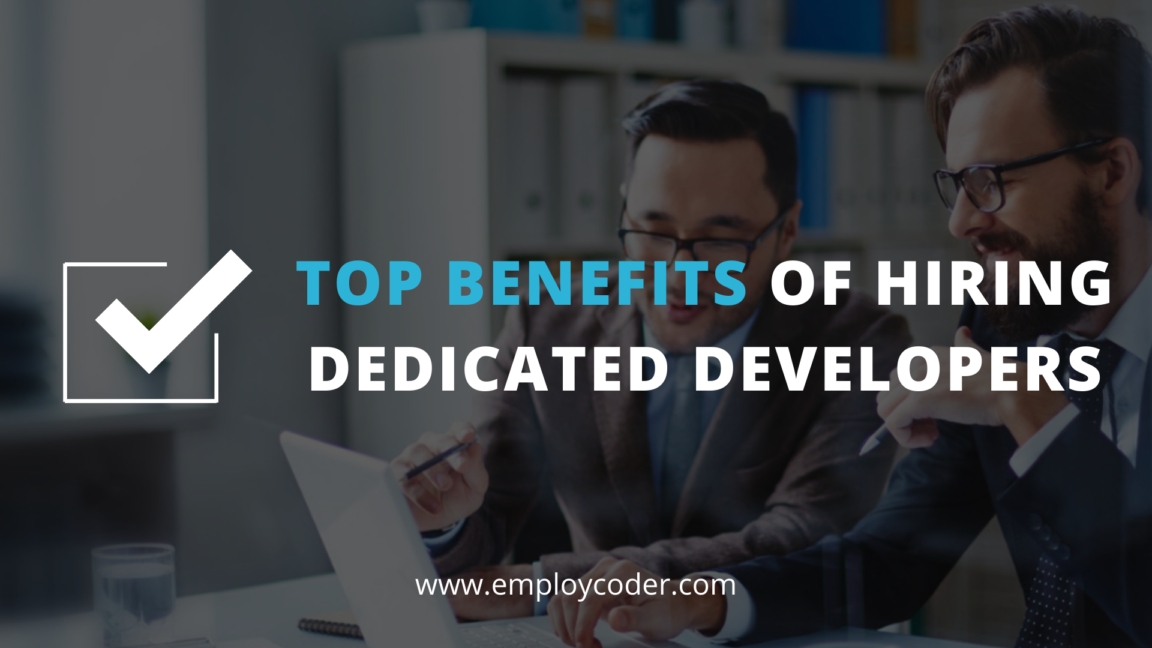 6 Unusual Benefits Of Hiring Dedicated Developers
