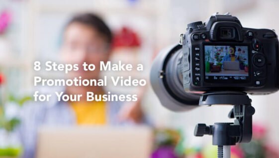 8 Steps To Make A Promotional Video For Your Business