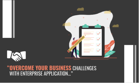 Enterprise Application - Overcome Your Business Challenges