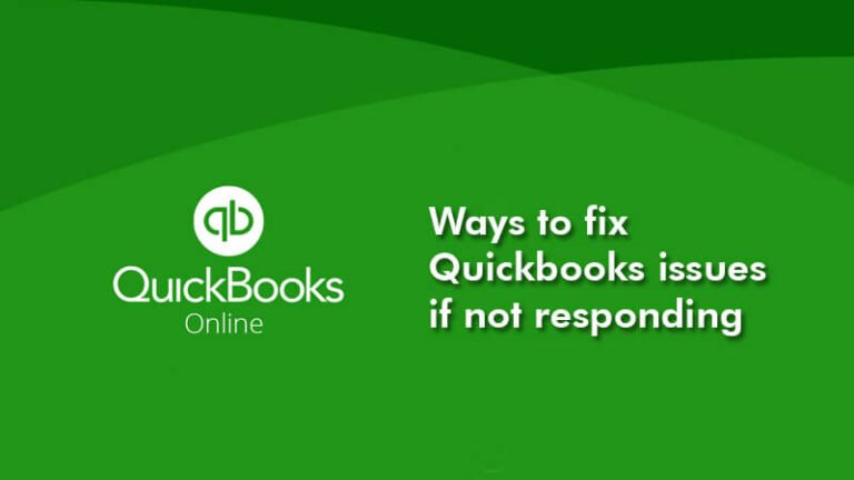 Ways To Fix Quickbooks Issue Not Responding Ways To Fix Quickbooks Issue Not Responding