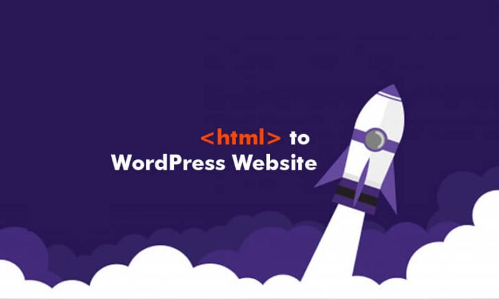 Essential Steps, Convert HTML To WordPress Website