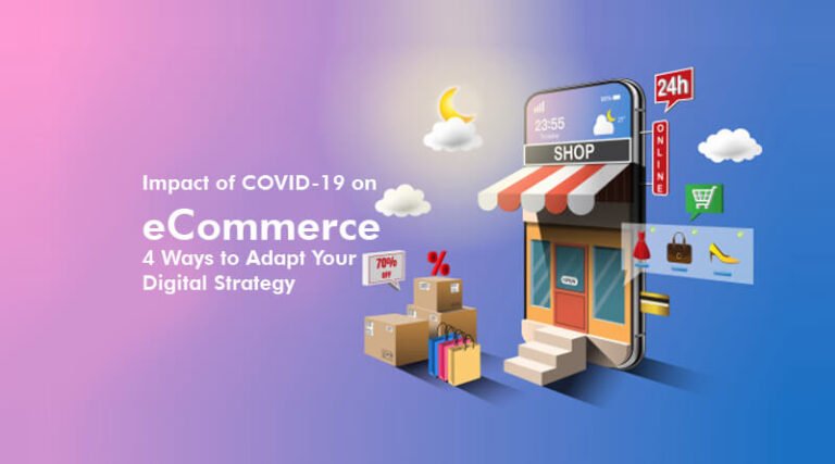 Impact Of COVID-19 On E-commerce: 4 Ways To Adapt Your Digital Strategy ...